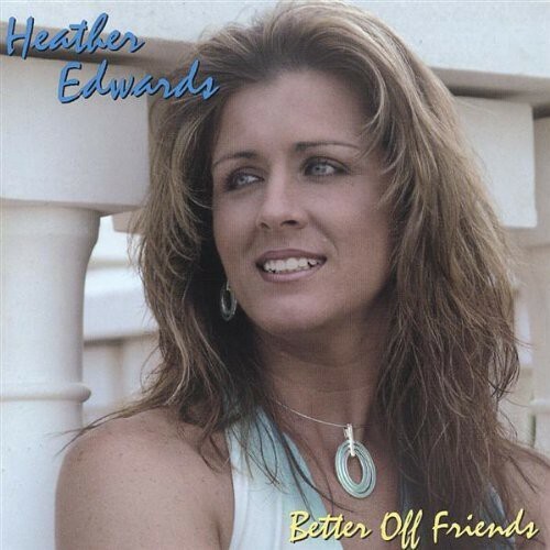 Better Off Friends by Heather Edwards (CD, 2004) for sale online | eBay