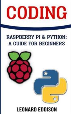 : A Guide | Coding: Raspberry Pi