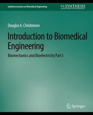 Introduction to Biomedical Engineering : Biomechanics and Bioelectrici | Pricetronic