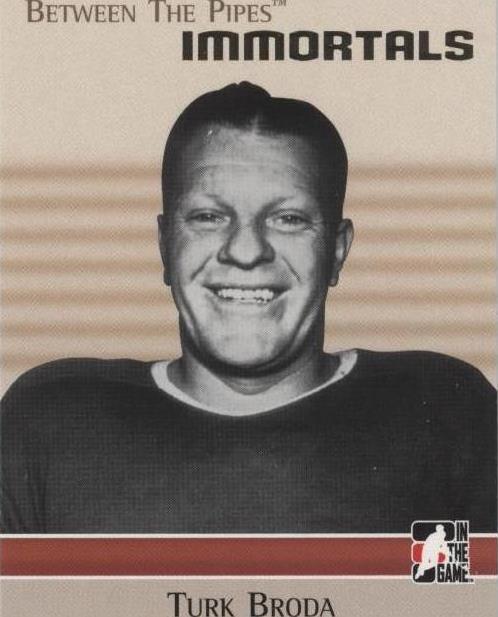 2006-07 In the Game Between the Pipes - Immortals #134 Turk Broda for ...