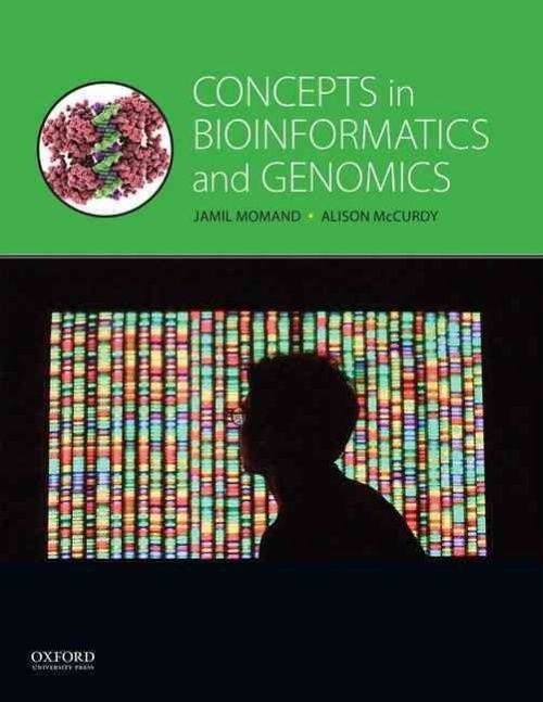 Concepts in Bioinformatics and Genomics by Professor of Biochemistry Jamil Momand, Alison ...