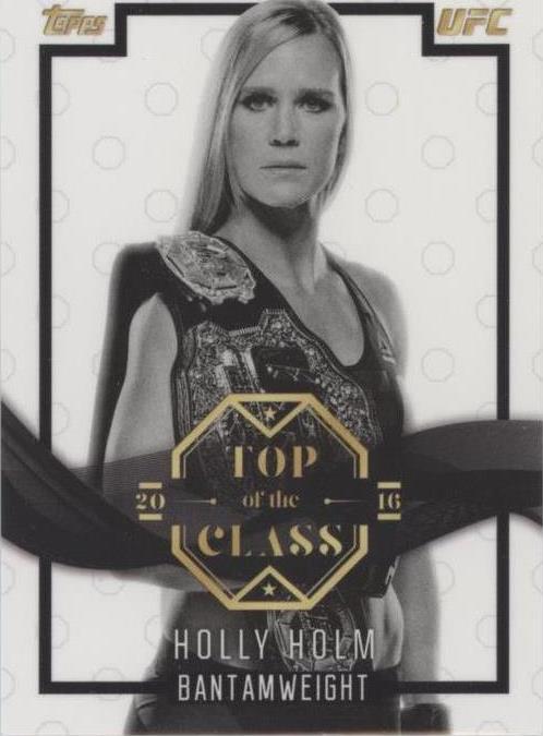 2016 Topps UFC Top of the Class - Top of the Class #TOC-10 Holly Holm ...