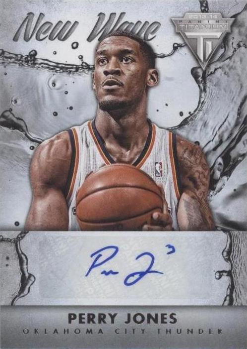 2013-14 Panini Titanium - New Wave Signatures Perry Jones III #77 (AU ...