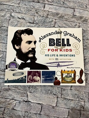 For Kids Ser.: Alexander Graham Bell for Kids : His Life and Inventions ...