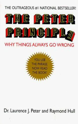 The Peter Principle by Raymond Hull and Laurence J. Peter (1993 ...