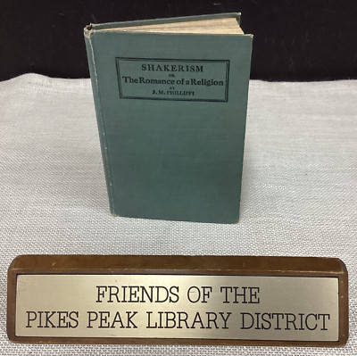 Antique 1912 SHAKERISM or THE ROMANCE OF A RELIGION by J.M. Phillippi ...
