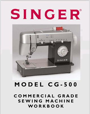 Singer CG-500 Commercial Sewing Machine Instructions Workbook Manual ...