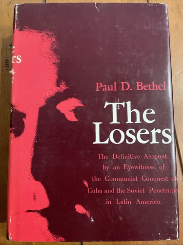The Losers The Definitive Report Soviet Cuba Latin Paul D. Bethel ...