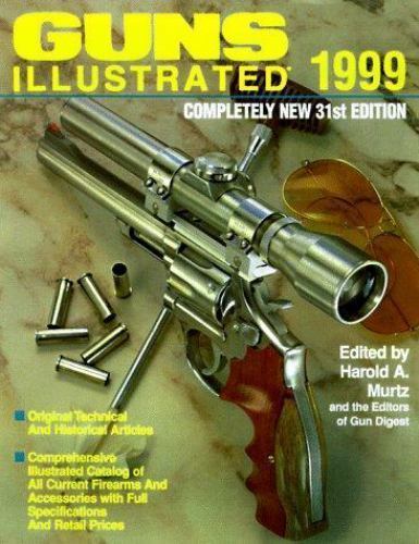 1999 Guns Illustrated by Harold A. Murtz (1998, Trade Paperback) for ...