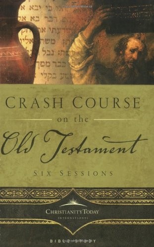 CRASH COURSE ON THE OLD TESTAMENT (CRASH COURSE BIBLE By Christianity ...
