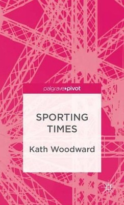 Sporting Times by K. Woodward (English) Hardcover Book 9781137275356 | eBay