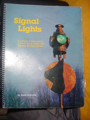 Book. SIGNAL LAMPS... Railroad Switch Lanterns.....By David Dreimiller ...