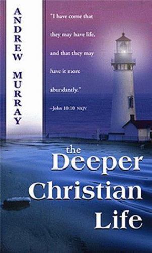 The Deeper Christian Life by Murray, Andrew 9780883682982| eBay