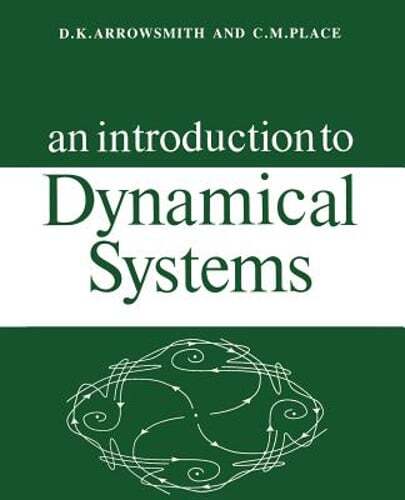 An Introduction to Dynamical Systems by D K Arrowsmith: New ...