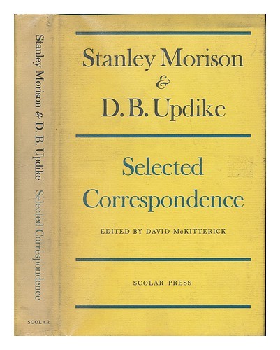 Morison, STANLEY (1889-1967) STANLEY Morison & D. B. Updike : selected ...