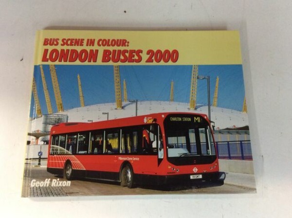 Bus Scene in Colour London Buses 2000 by Geoff Rixon (hardback 2000 ...