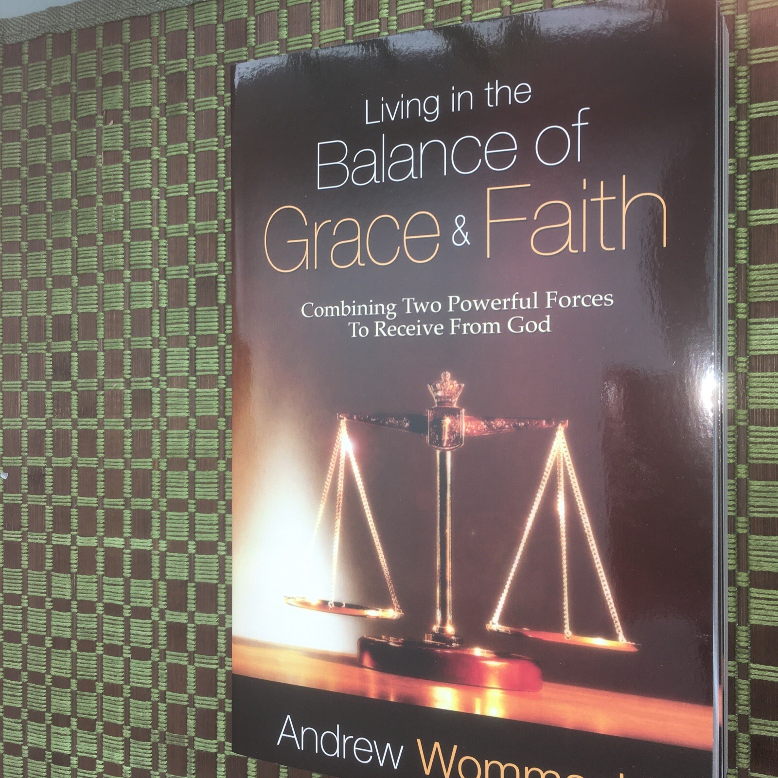 Living in the Balance of Grace and Faith : Combining Two Powerful ...