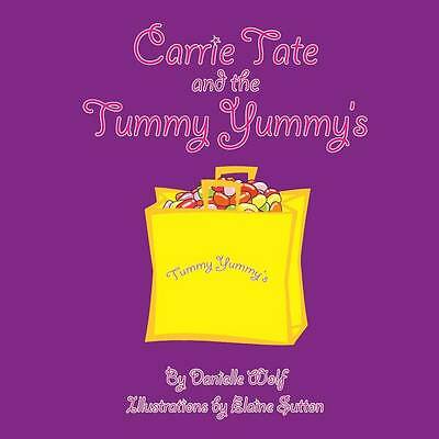 Carrie Tate and the Tummy Yummy's by Danielle N Wolf (Paperback, 2013 ...