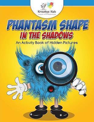 Phantasm Shape in the Shadows: An Activity Book of Hidden Pictures by ...