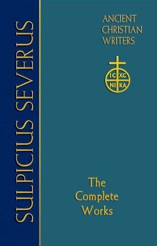 70. SULPICIUS SEVERUS (ANCIENT CHRISTIAN WRITERS) By Richard J ...