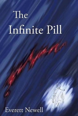 The Infinite Pill by Everett Newell (English) Hardcover Book ...