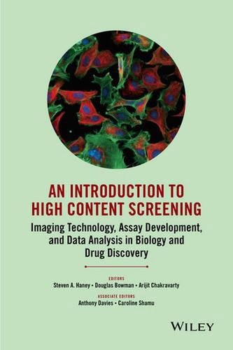 An Introduction To High Content Screening: Imaging Technology, Assay ...