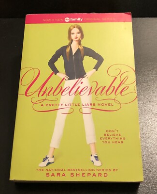 The Pretty Little Liars Series: Unbelievable By Sara Shepard TPB 1st PB ...