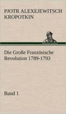 Die Grosse Franzosische Revolution 1789-1793 - Band 1 9783847254478| eBay