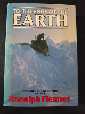 To the Ends of the Earth By Sir Ranulph Fiennes - Hardcover | eBay Australia