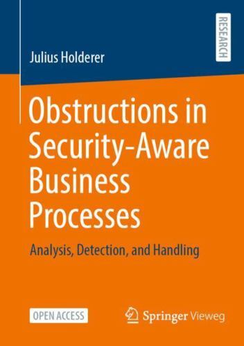 Obstructions in Security-Aware Business Processes : Analysis, Detection ...