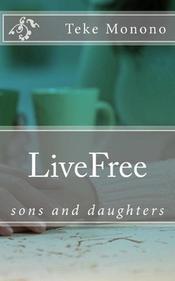 Livefree: Sons and Daughters by Teke Monono (English) Paperback Book ...