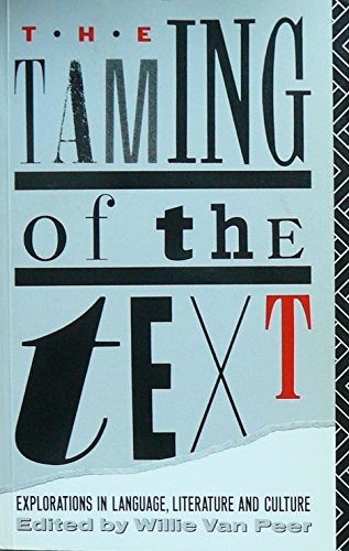 The Taming of the Text: Explorations in Language, Literature, an ...