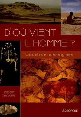 D'ou vient l'homme ? : Le defi de nos origines, Herbert Thomas | eBay