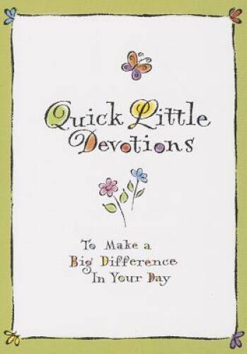 Quick Little Devotions: To Make a Big Difference in Your Day - VERY ...