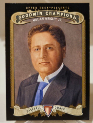 2012 Goodwin Champions WILLIAM WRIGLEY JR. #197 SUPER SHORT PRINT ...