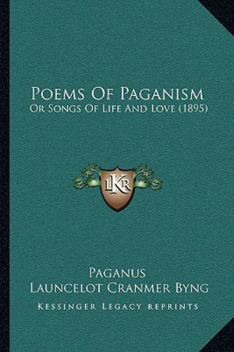 Poems of Paganism : Or Songs of Life and Love (1895) by Paganus and ...