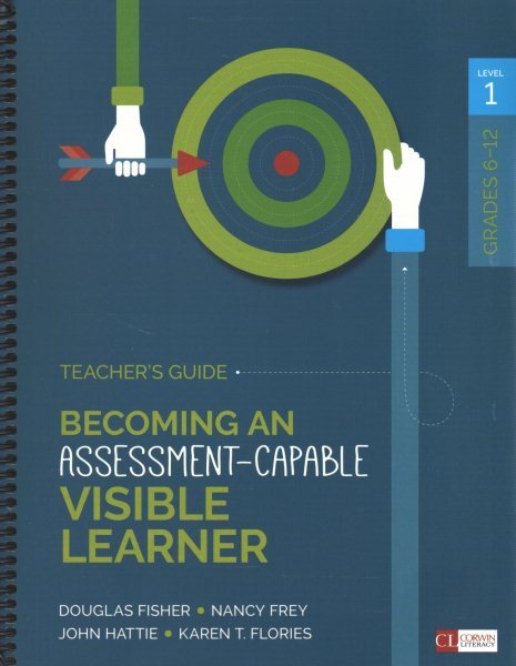 Becoming an Assessment-Capable Visible Learner by Douglas Fisher, Nancy ...