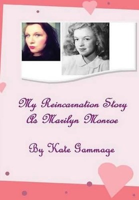 My Reincarnation Story as Marilyn Monroe by Kate Gammage (English ...