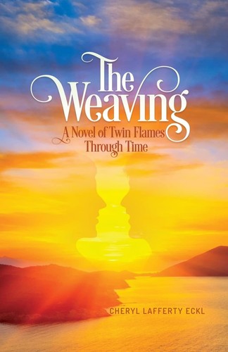 Cheryl Lafferty Eckl The Weaving (Tascabile) Twin Flames Romance ...