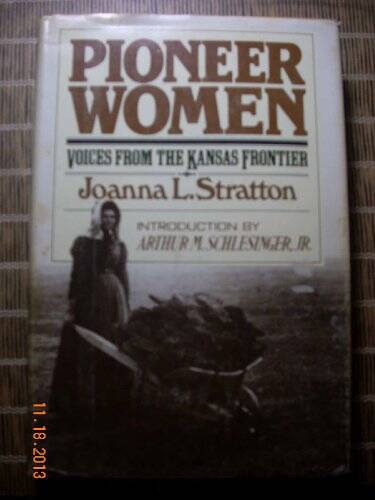 Pioneer women: Voices from the Kansas frontier - Hardcover - ACCEPTABLE ...