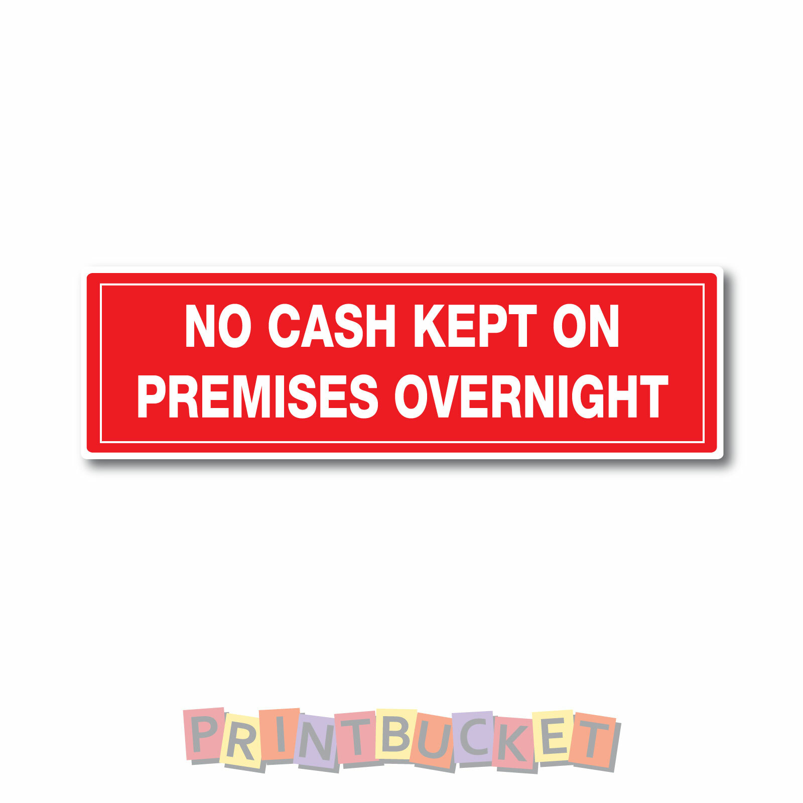 No cash kept on premises overnight sticker red 200mm quality waterproof ...
