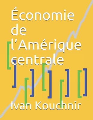 conomie de l'Amrique centrale by Ivan Kouchnir Paperback Book | eBay