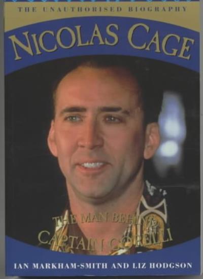 Nicolas Cage: The Unauthorized Biography By Ian Markham-Smith, L ...
