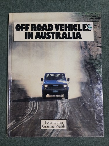 Off Road Vehicles In Australia by Peter Dunn Graeme Walsh - Hardcover ...