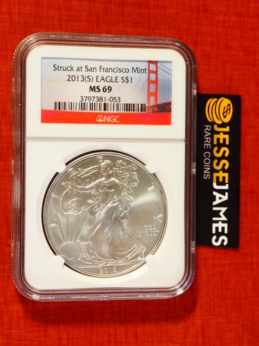 2013 (S) $1 AMERICAN SILVER EAGLE NGC MS69 STRUCK AT SAN FRANCISCO ...