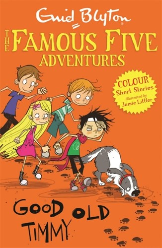 Famous Five Colour Short Stories: Good Old Timmy | Enid Blyton ...