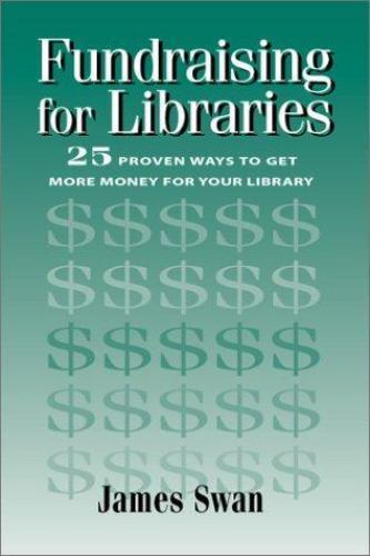 How-To-Do-It Manuals for Libraries Ser.: Fundraising for Libraries : 25 ...