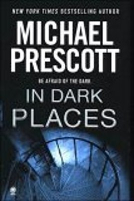 In Dark Places Michael, Prescott, Michael Prescott | eBay