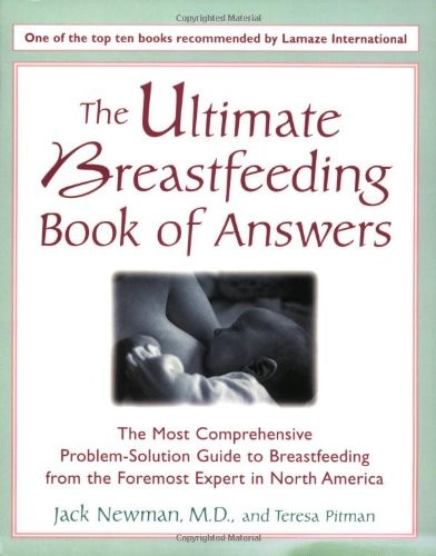 The Ultimate Breastfeeding Book of Answers : The Most Comprehensive ...