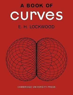 Book of Curves, Paperback by Lockwood, E. H., Brand New, Free shipping in the US 9780521044448| eBay